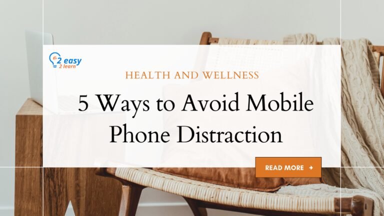 5 Ways to Avoid Mobile Phone Distraction – 2 Easy 2 Learn